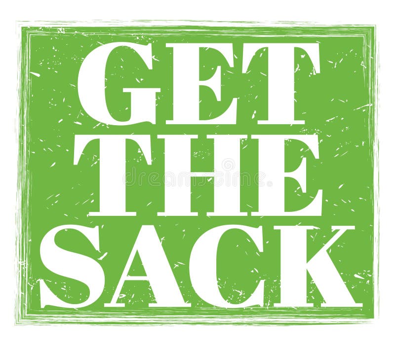 GET the SACK, Text on Green Stamp Sign Stock Illustration ...