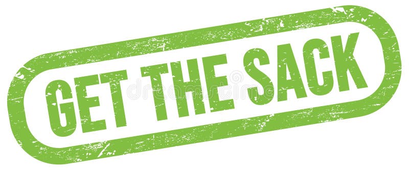 GET the SACK, Text Written on Green Stamp Sign Stock Illustration ...