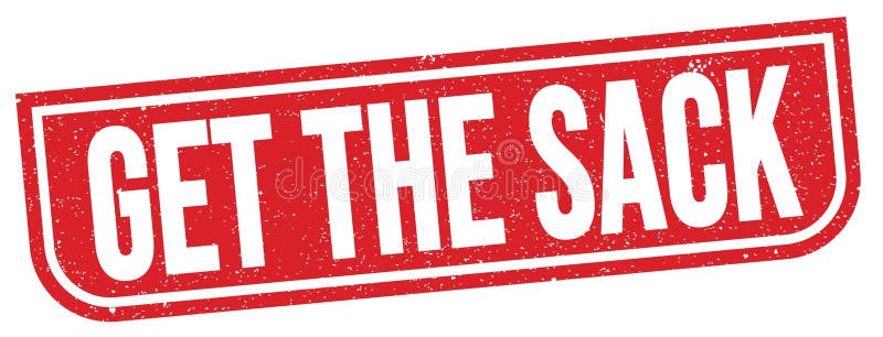 GET the SACK Text Written on Red Stamp Sign Stock Illustration ...