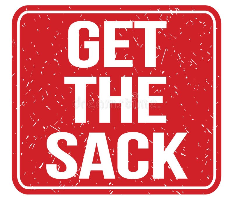 GET the SACK, Text Written on Red Stamp Sign Stock Illustration ...