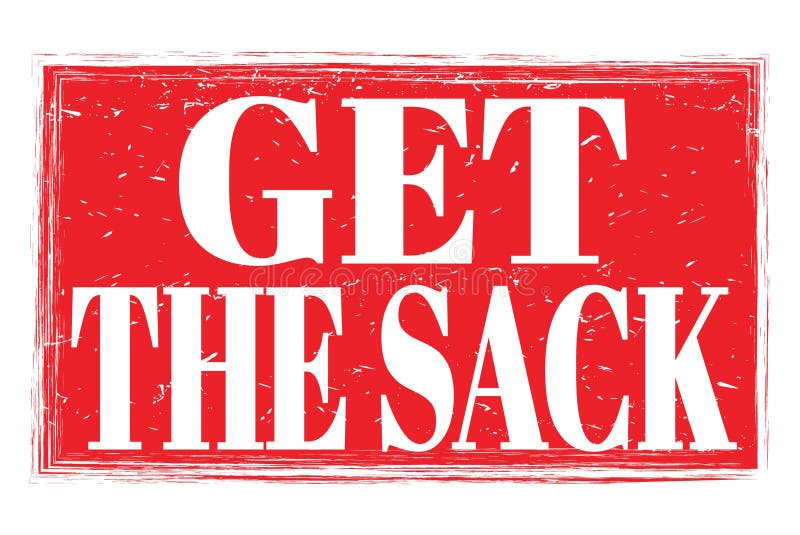 GET the SACK, Words on Red Grungy Stamp Sign Stock Illustration ...