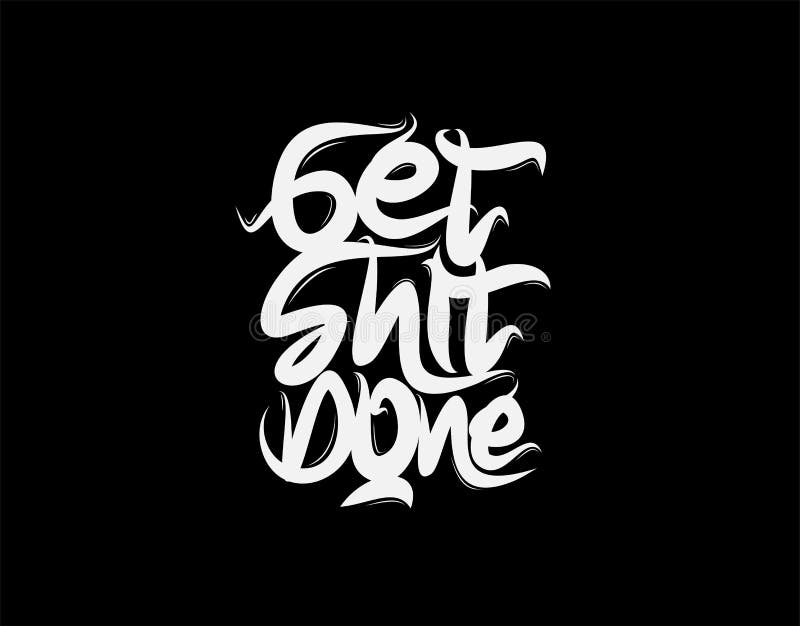 Get Shit Done Lettering Text on Black Background in Vector Illustration ...