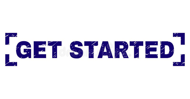 Scratched Textured GET STARTED Stamp Seal Inside Corners Stock Vector ...
