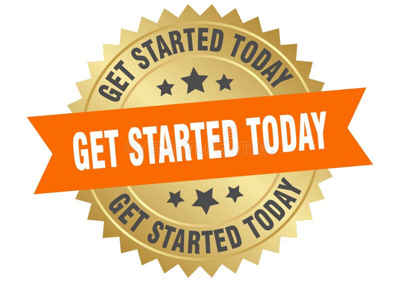 Get Started Today. Get Started Today Round Orange and Gold Label ...