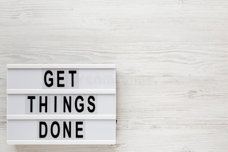 `Get Things Done` Words on a Modern Board on a White Wooden Surface ...