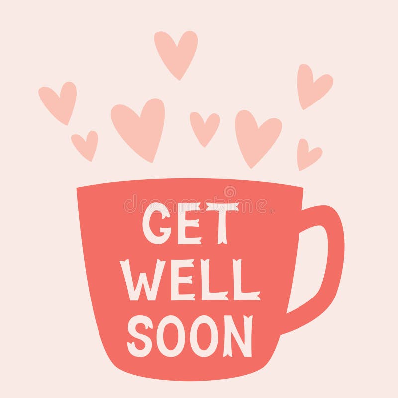 Get Well Soon Card with a Cup, Text in Hand Lettered Font Stock Vector ...