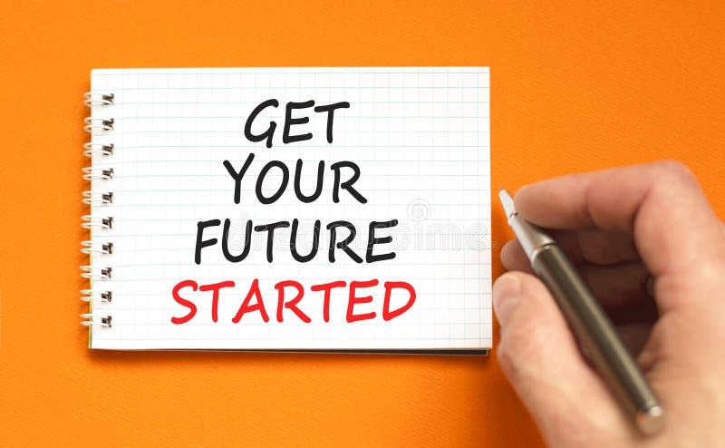 Get Your Future Started Symbol. Concept Words Get Your Future Started on Beautiful White Note ...