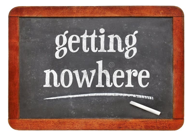 Getting Nowhere Text on Balckboard Stock Photo - Image of concept ...