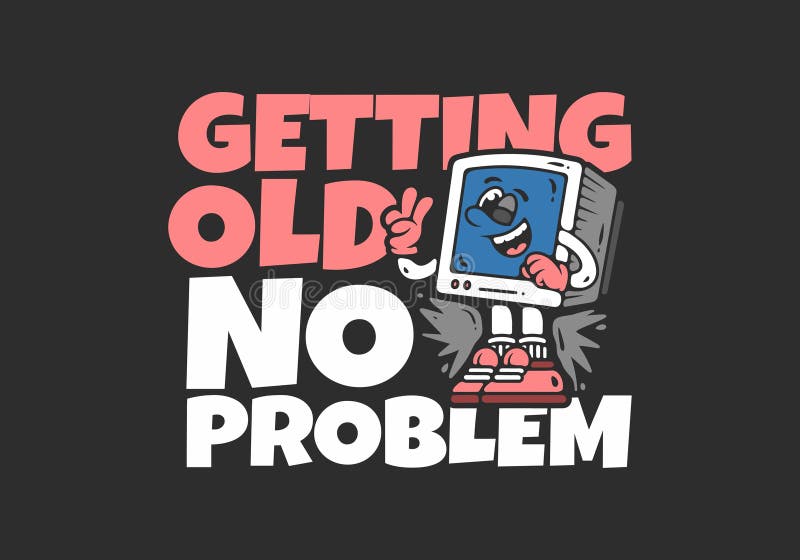 Getting Old No Problem. Box Monitor Character with Happy Expression ...