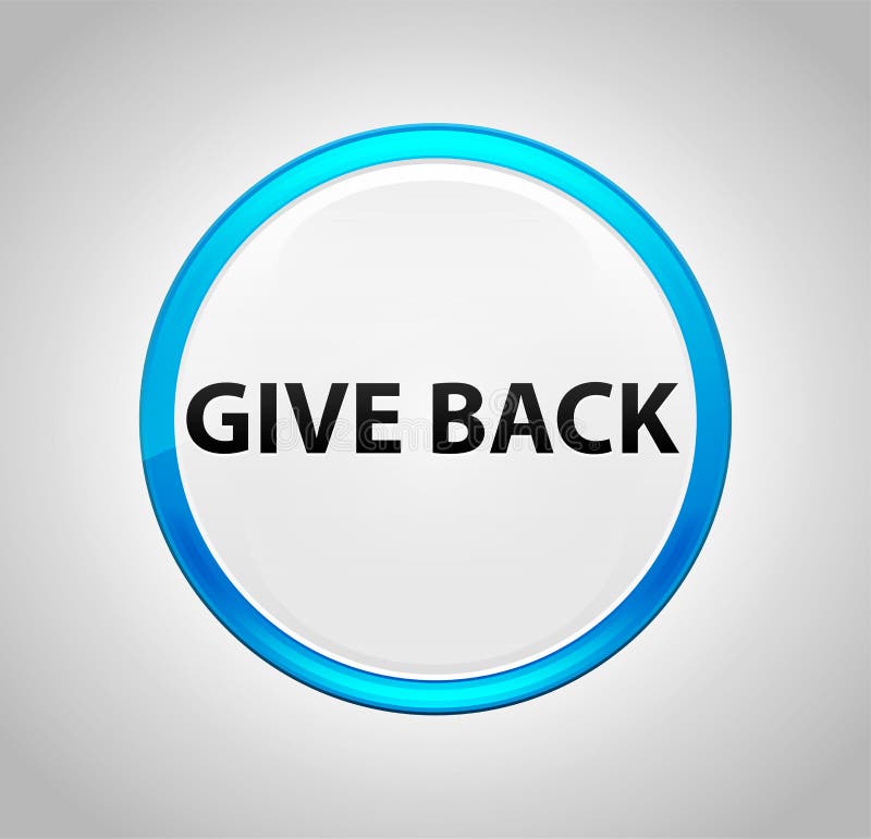 Give Back Round Blue Push Button Stock Illustration - Illustration of ...