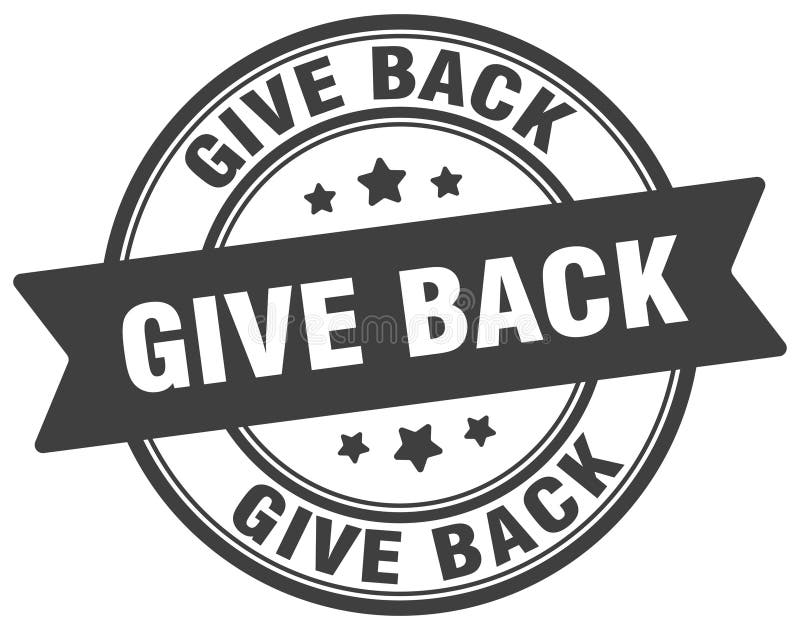 Give Back Stamp. Give Back Label on Transparent Background. Round Sign ...