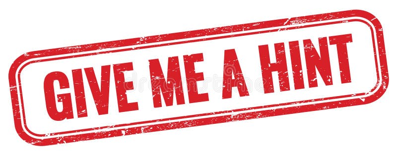 GIVE ME a HINT Text on Red Grungy Vintage Stamp Stock Illustration ...