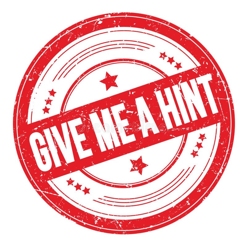 GIVE ME a HINT Text Written on Red Grungy Round Stamp Stock ...