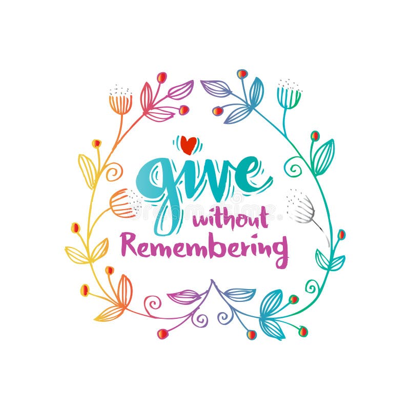 Give without remembering. stock illustration. Illustration of ...
