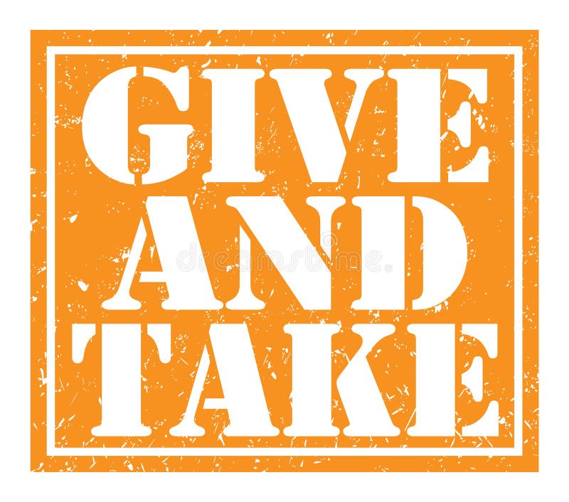 GIVE and TAKE, Text Written on Orange Stamp Sign Stock Illustration ...