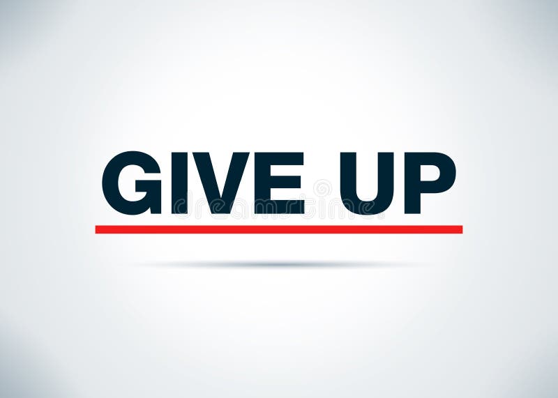 Give Up Abstract Flat Background Design Illustration Stock Illustration ...