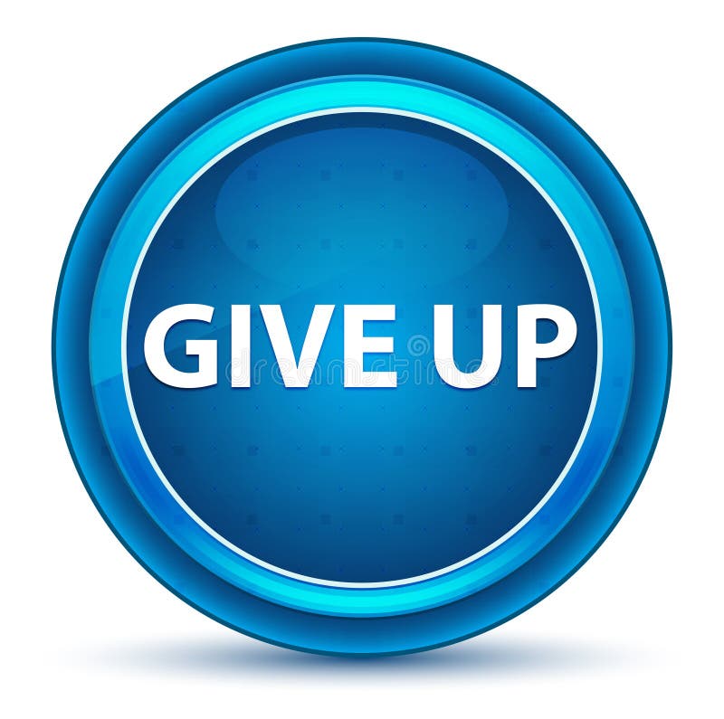 Give Up Eyeball Blue Round Button Stock Illustration - Illustration of ...