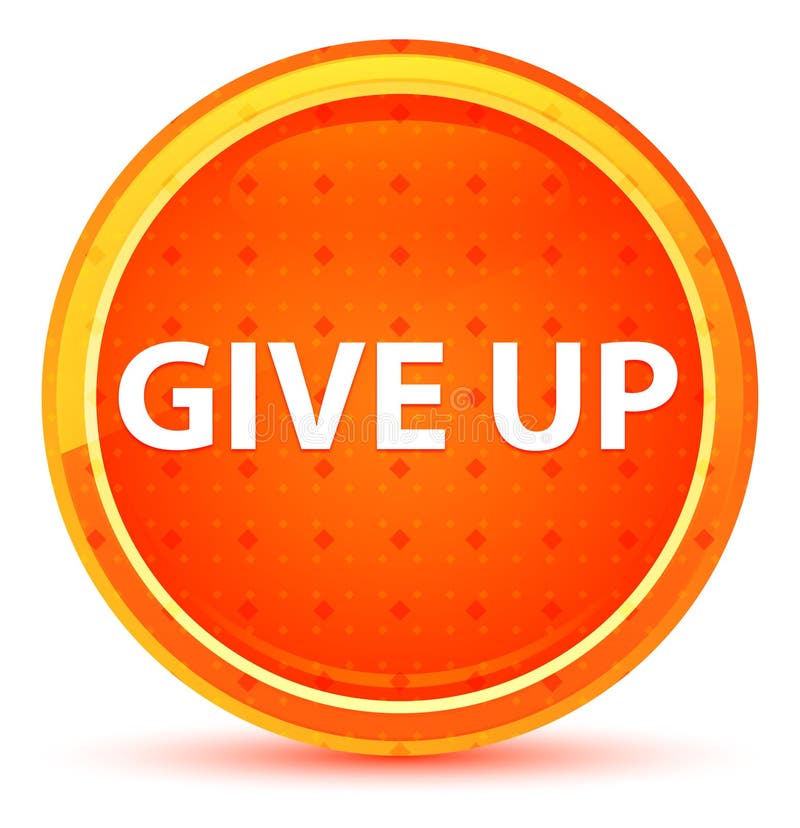 Give Up Natural Orange Round Button Stock Illustration - Illustration ...