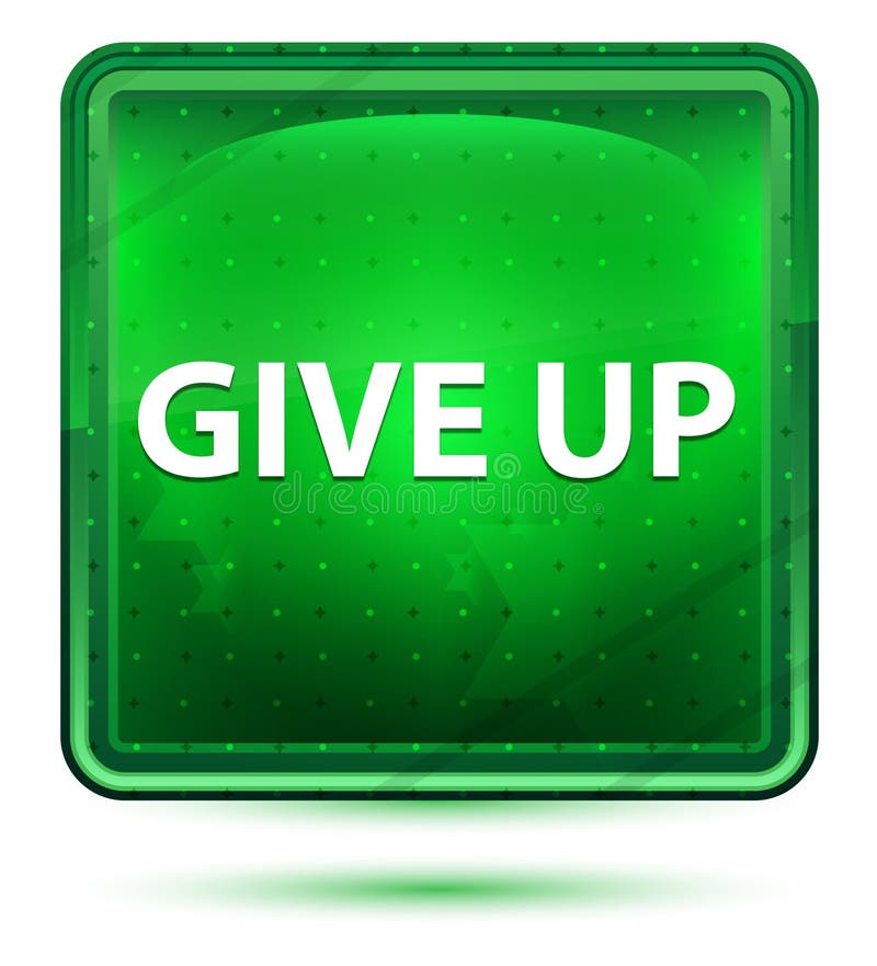 Give Up Neon Light Green Square Button Stock Illustration ...