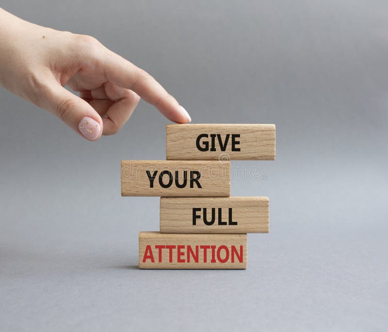 Give Your Full Attention Symbol Concept Word Give Your Full Attention