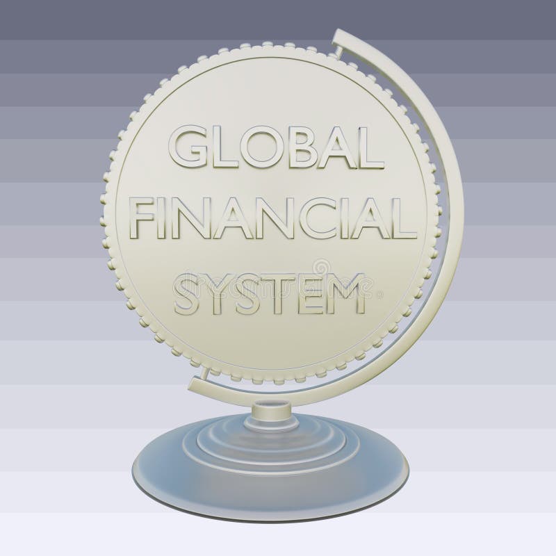 GLOBAL FINANCIAL SYSTEM Concept Stock Illustration - Illustration of ...