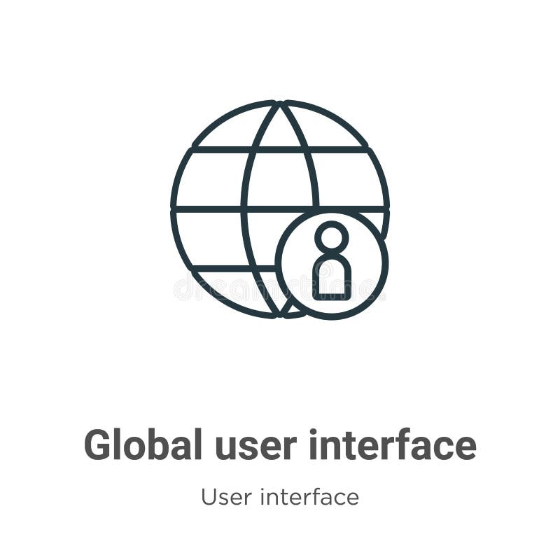 Global User Interface Outline Vector Icon. Thin Line Black Global User ...