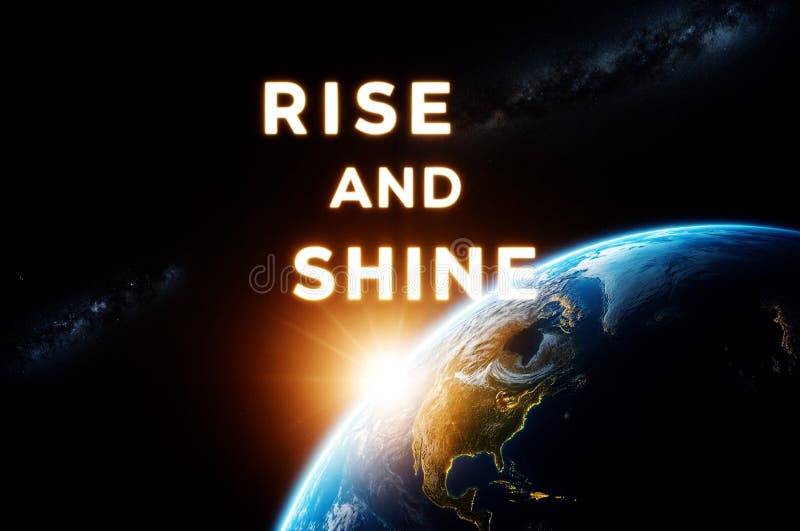 Earth Globe Planet at Sunrise with the Word Text Rise and Shine Stock ...