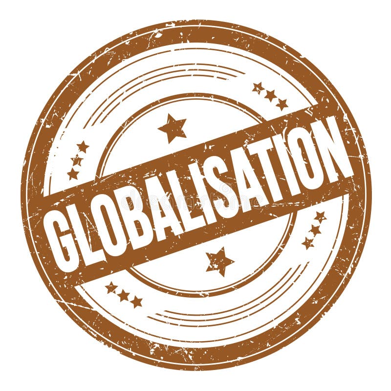 GLOBALISATION Text on Brown Round Grungy Stamp Stock Illustration ...