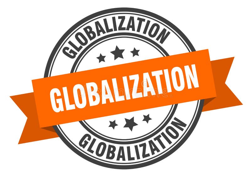 Globalization Label. Globalization Round Band Sign Stock Vector ...
