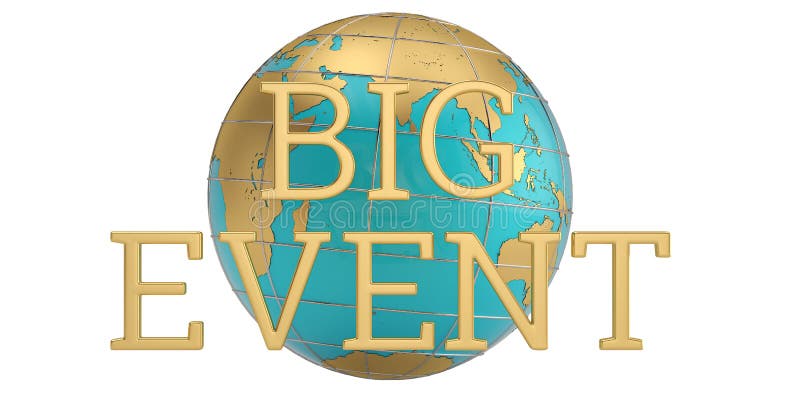 Globe and Golden Big Event Word Isolated on White Background 3D ...