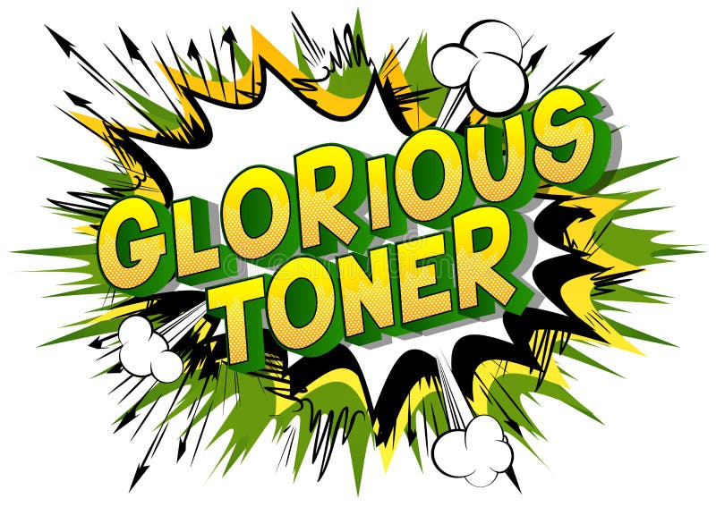 Glorious Toner - Comic Book Style Words. Stock Vector - Illustration of ...