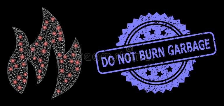 Textured Do Not Burn Garbage Stamp and Bright Web Network Fire with ...