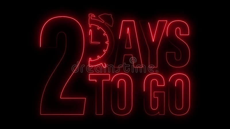 Glowing Neon of Text 2 Days To Go. Stock Footage - Video of days ...