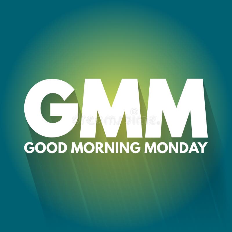 GMM - Good Morning Monday Acronym, Concept on Blackboard Stock Image ...