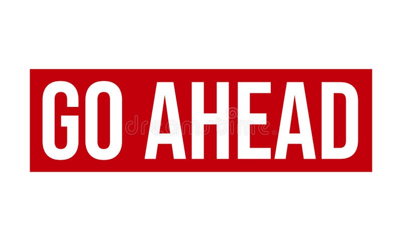 Go Ahead Rubber Grunge Stamp Seal Vector Illustration Stock Vector ...