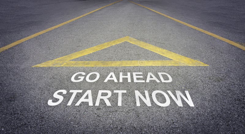 Go Ahead Start Now Concept on a Road Stock Image - Image of ...