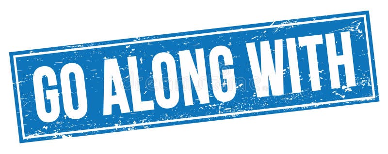 GO ALONG with Text on Blue Grungy Rectangle Stamp Stock Illustration ...