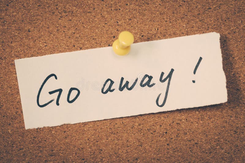 Go away stock image. Image of bulletin, leaving, handwritten - 55273337
