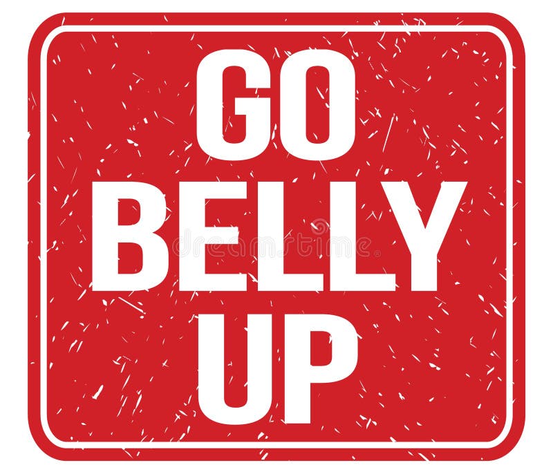 GO BELLY UP, Text Written on Red Stamp Sign Stock Illustration ...