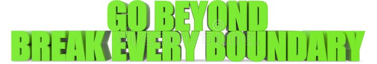 Go Beyond Break Every Boundary, 3d Text Stock Illustration ...