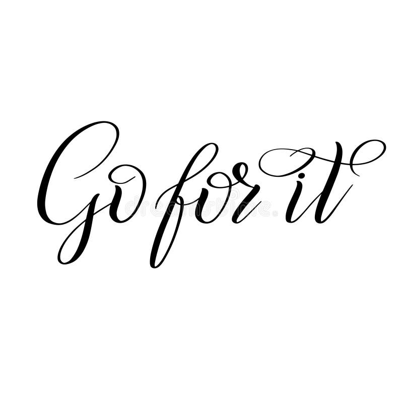 Go for it. Calligraphic Cursive. Stock Vector - Illustration of ...