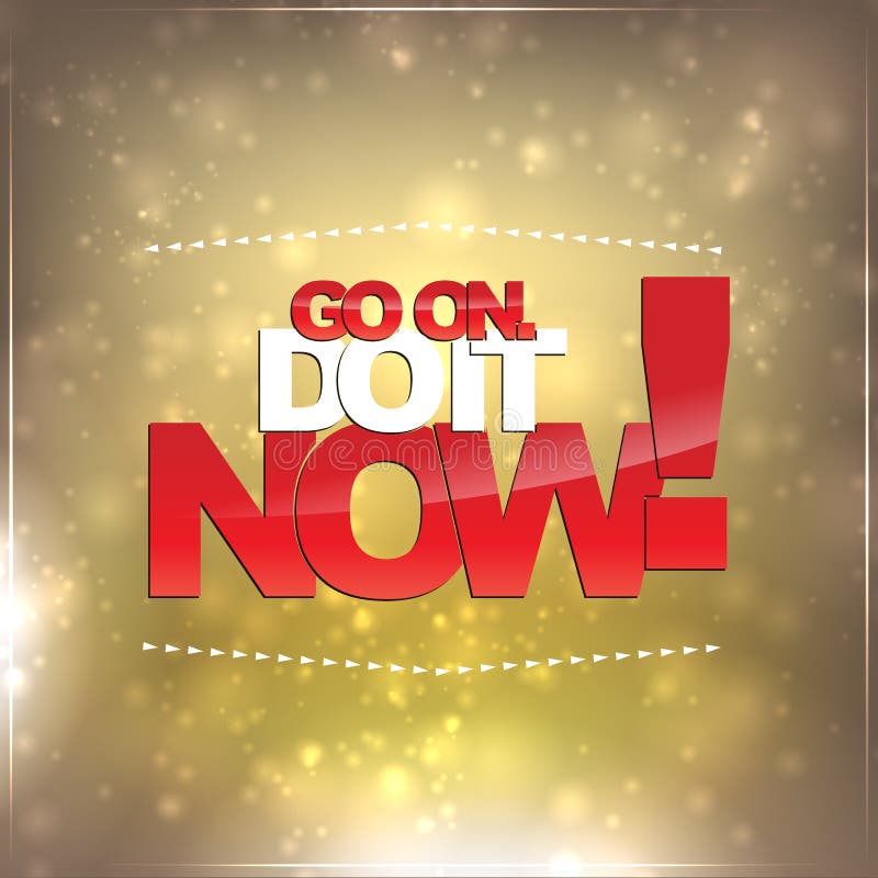 Go on. Do it now stock vector. Illustration of graphic - 39091128