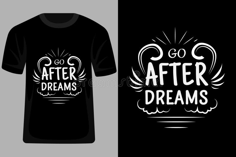 Go after Dreams Typography T Shirt Design Stock Vector - Illustration ...