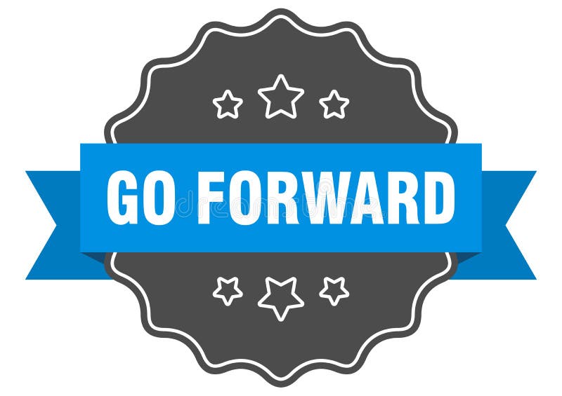 Go Forward Label. Go Forward Round Band Sign Stock Vector ...