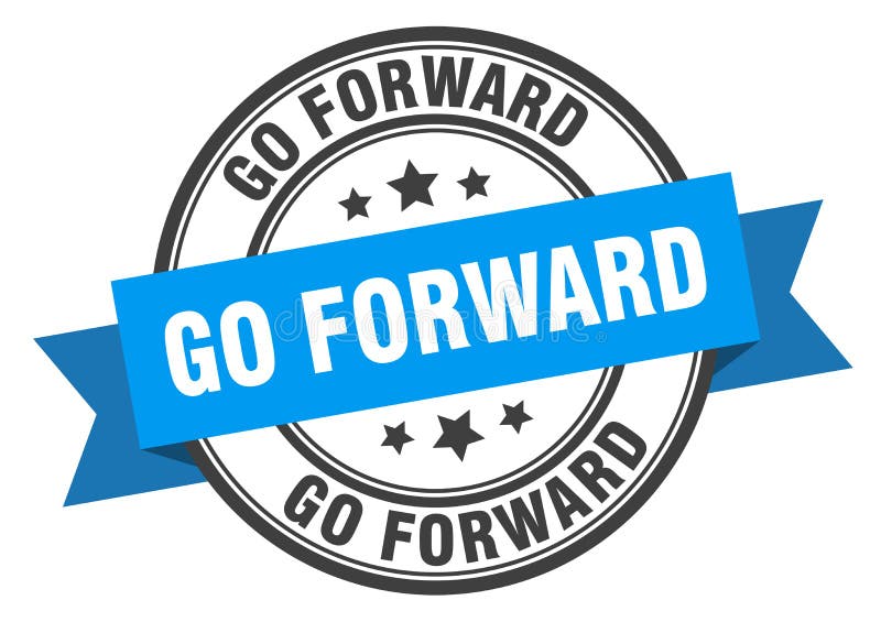 Go Forward Label. Go Forward Round Band Sign Stock Vector ...