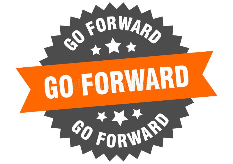 Go Forward Sign. Go Forward Circular Band Label. Go Forward Sticker ...