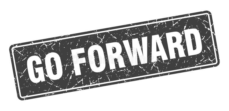 Go Forward Sign. Go Forward Grunge Stamp Stock Vector - Illustration of ...