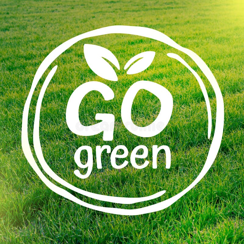 Go Green - Emblem on Summer Sunny Background Stock Photo - Image of ...