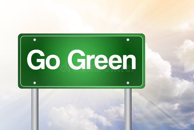 Go Green Road Sign stock illustration. Illustration of awareness - 50387620