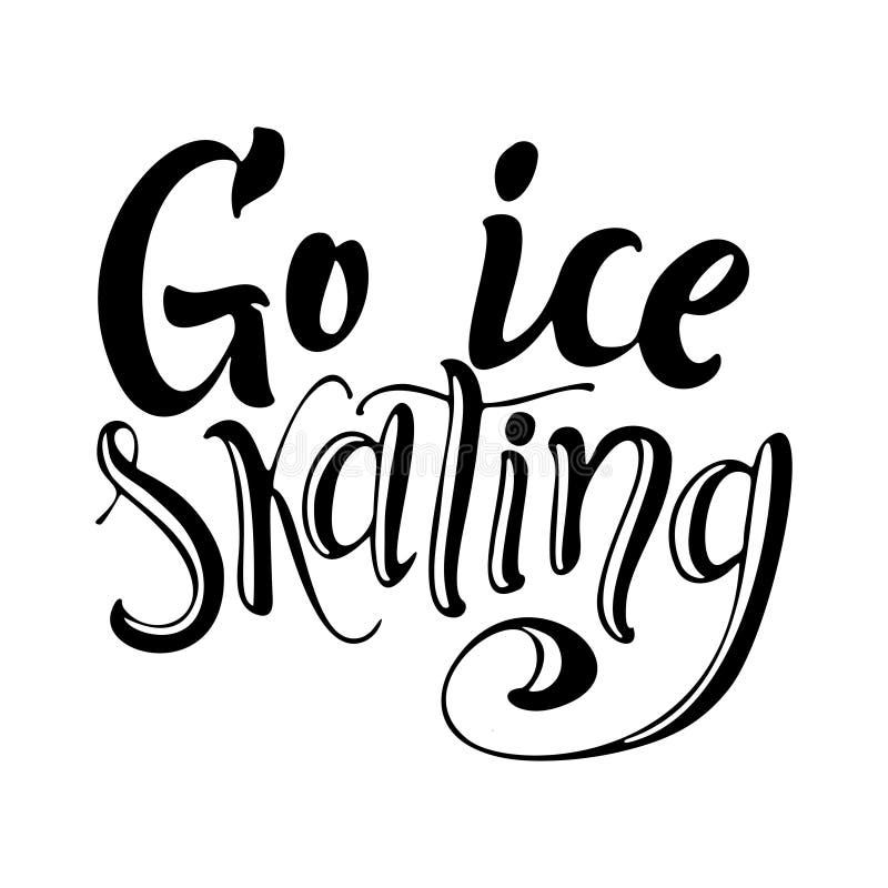 Go Ice Skating. Handwritten Modern Brush Lettering. Handwriting Script ...